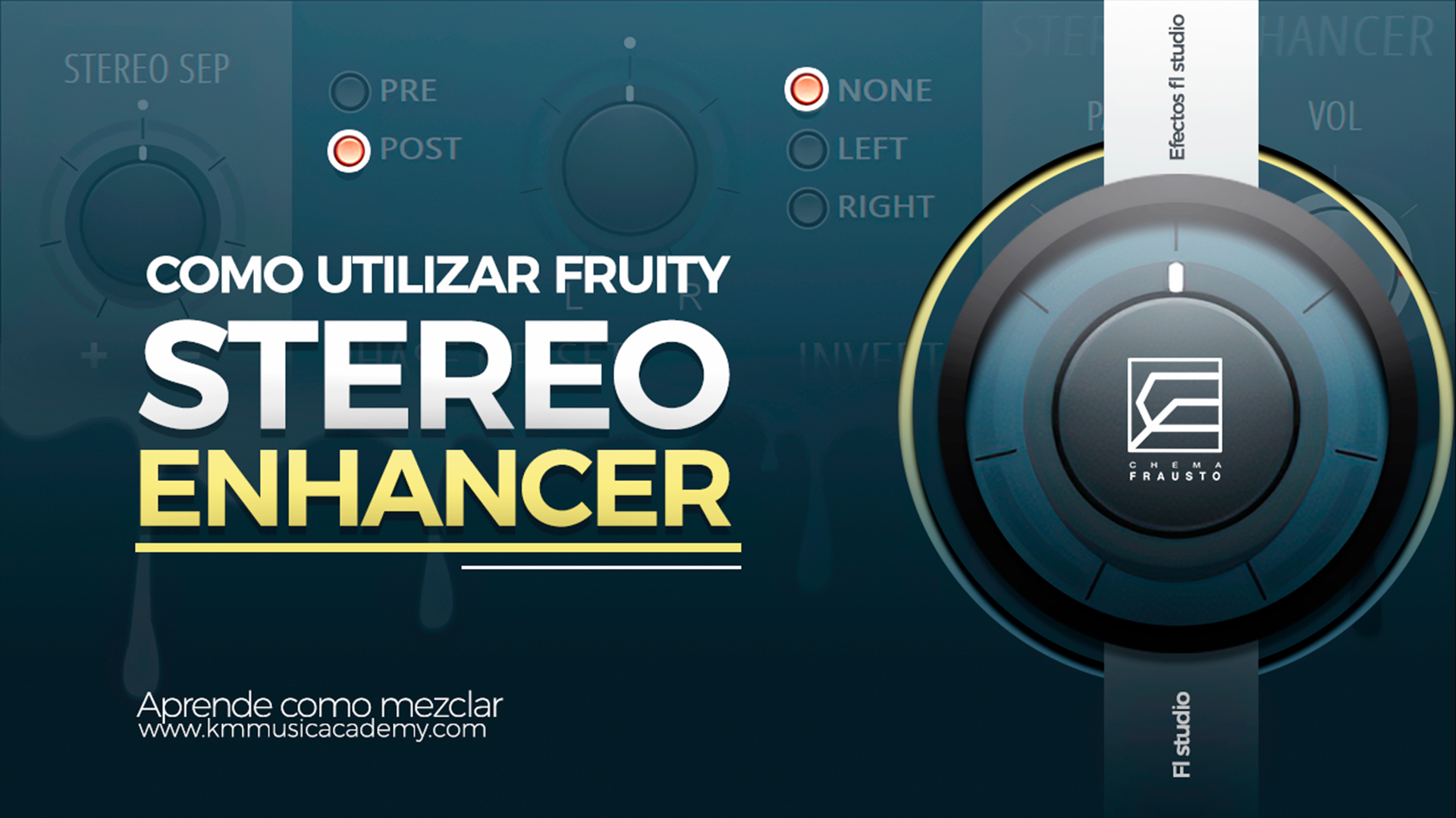 Como Utilizar FRUITY ENHANCER | Imagen Stereo - KM Music Academy